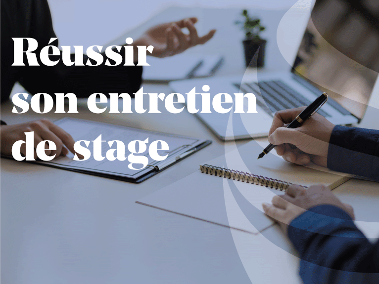 Comment réussir un entretien de stage