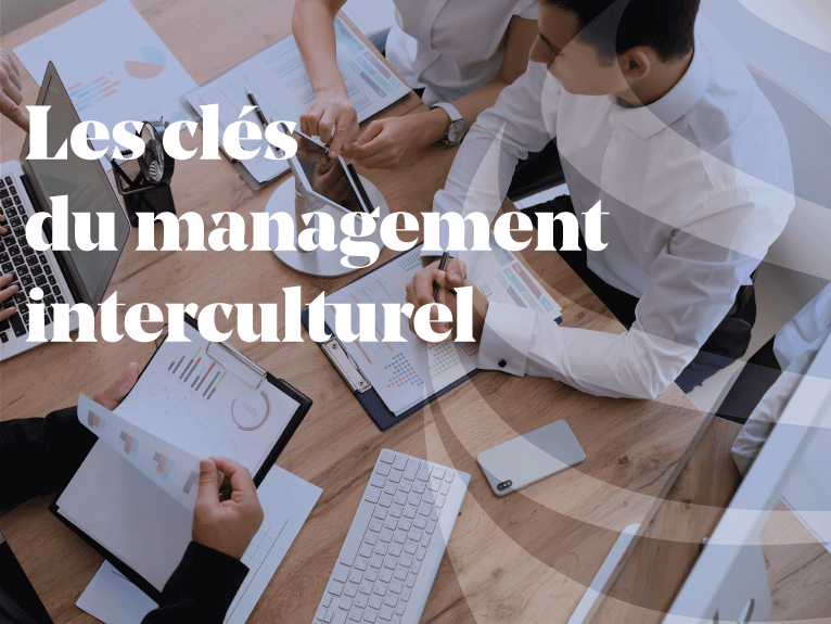 Quelles sont les clés du management interculturel ? | ESLSCA
