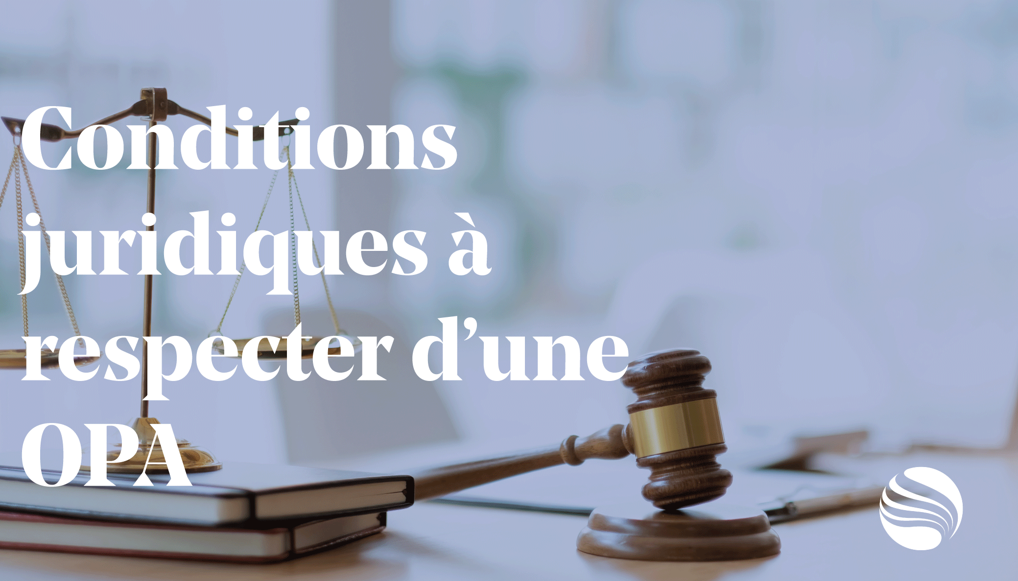 Les conditions légales de l'OPA | ESLSCA